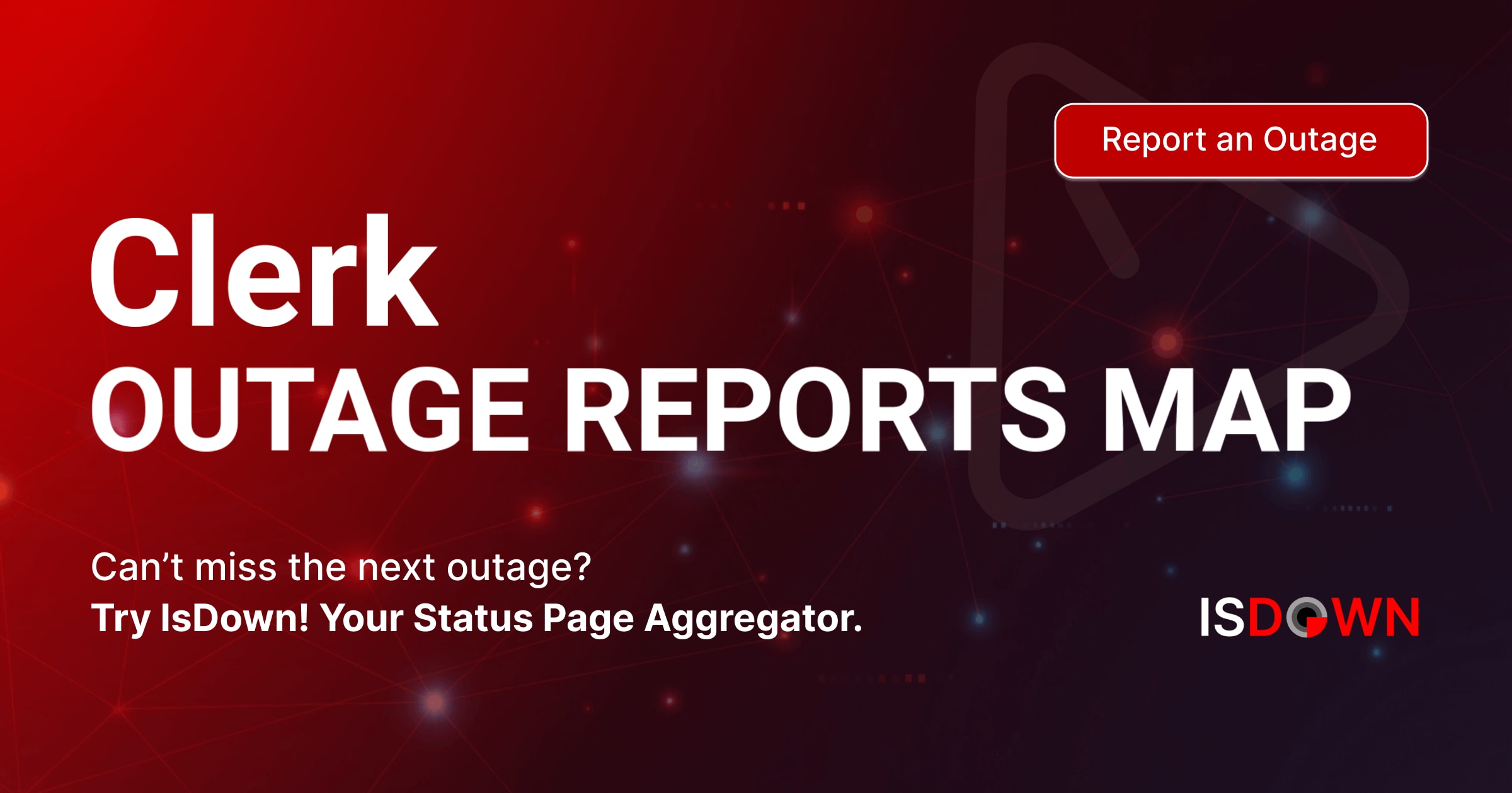 Clerk Outage Reports Map | IsDown