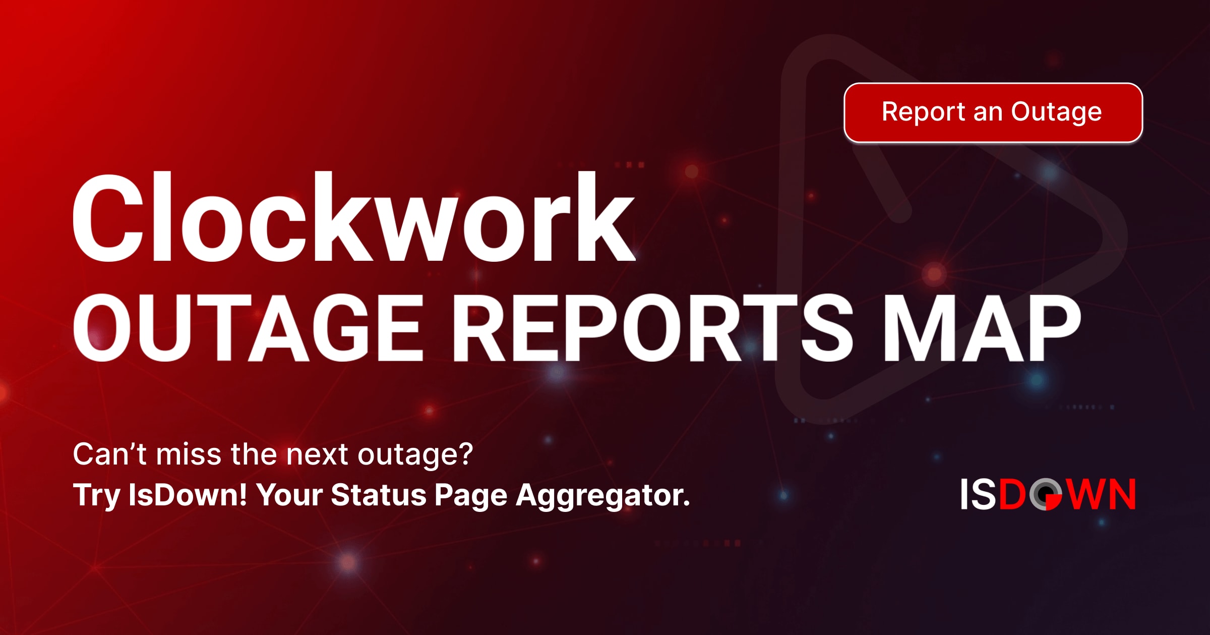 Clockwork Outage Reports Map | IsDown