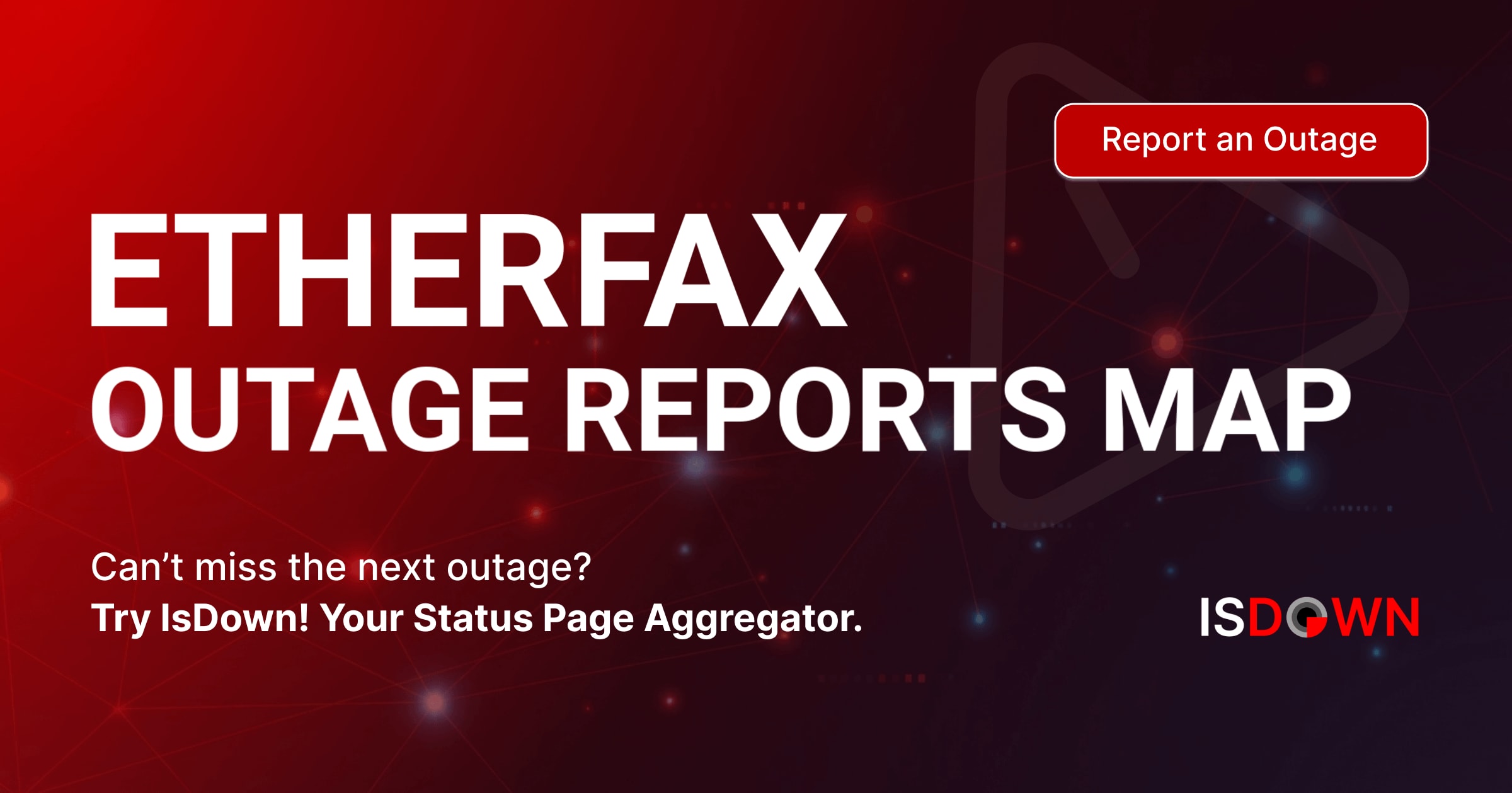 ETHERFAX Outage Reports Map | IsDown