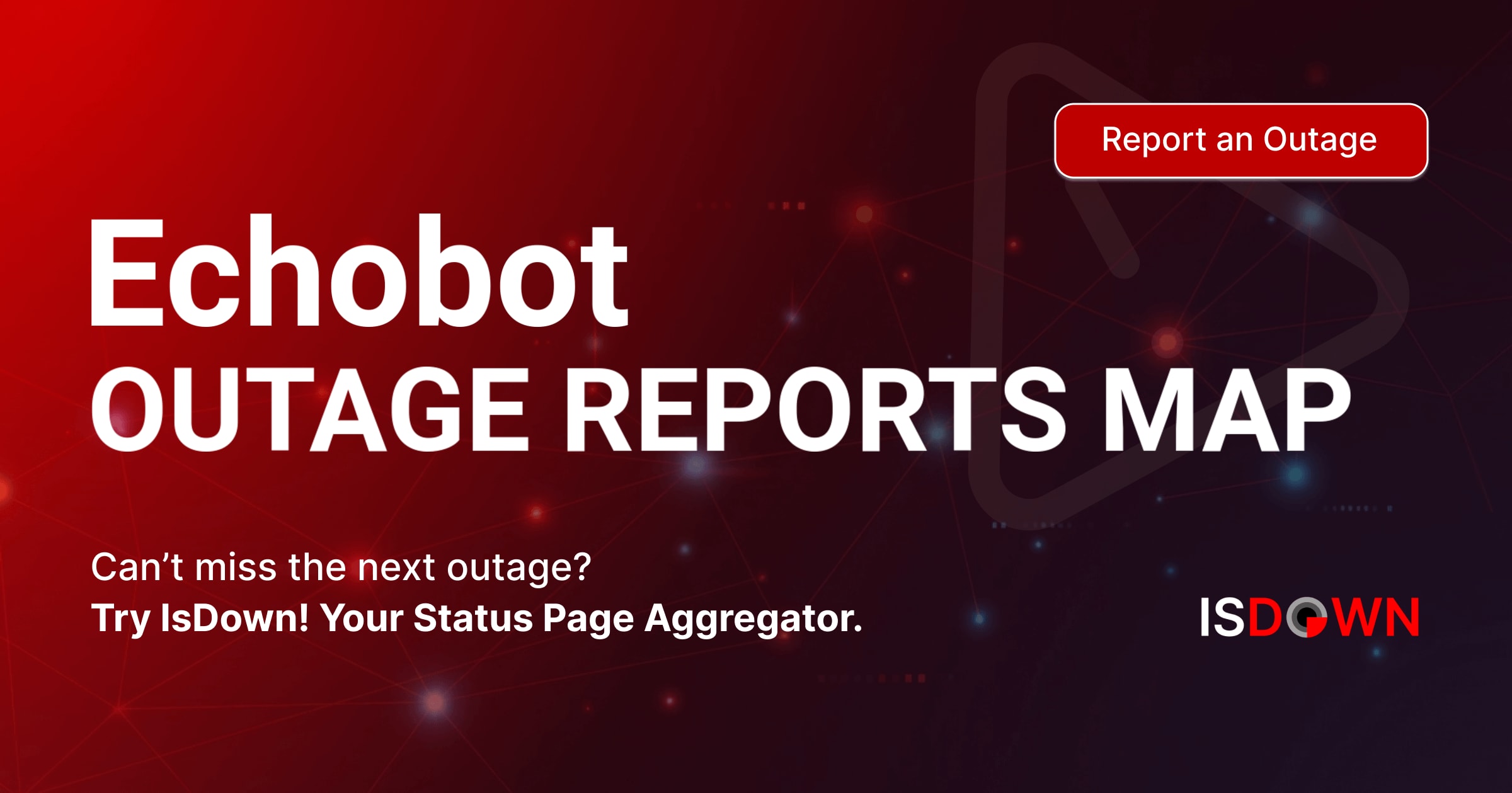 Echobot Outage Reports Map | IsDown