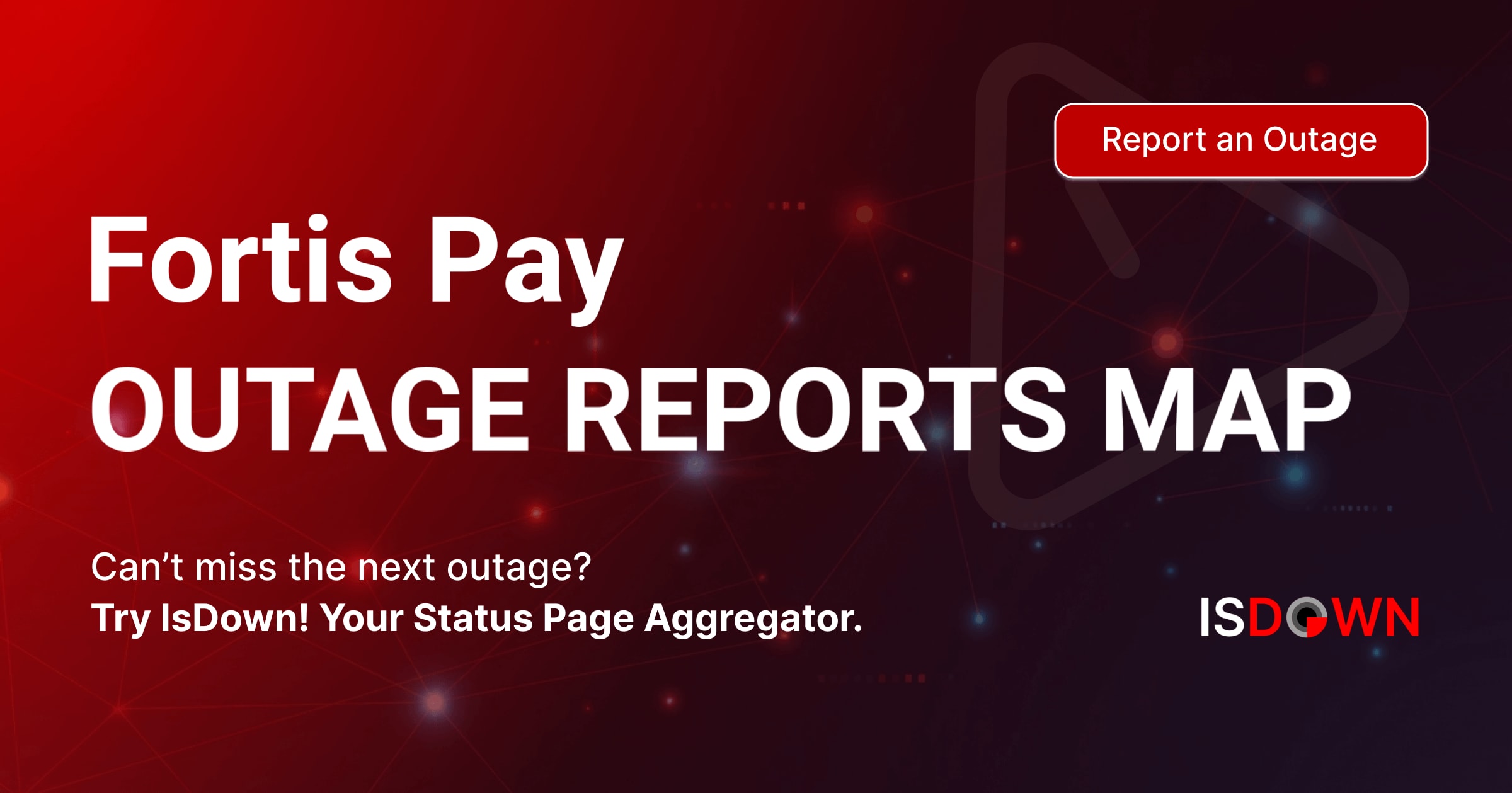 Fortis Pay Outage Reports Map | IsDown