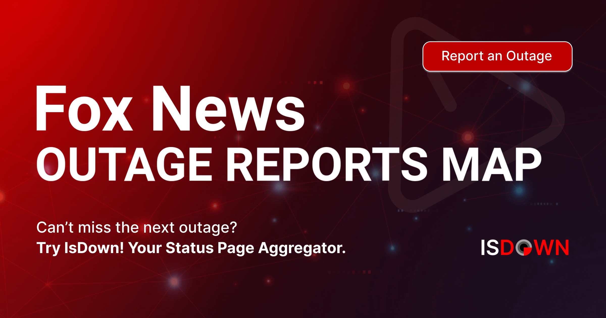 Fox News Outage Reports Map | IsDown