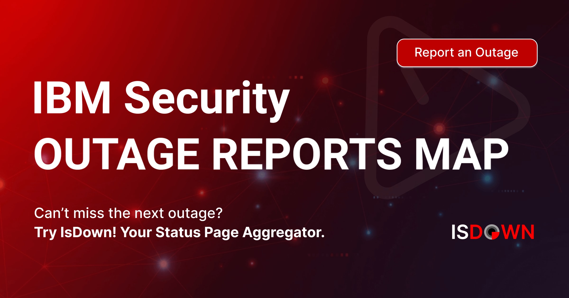 IBM Security Outage Reports Map | IsDown