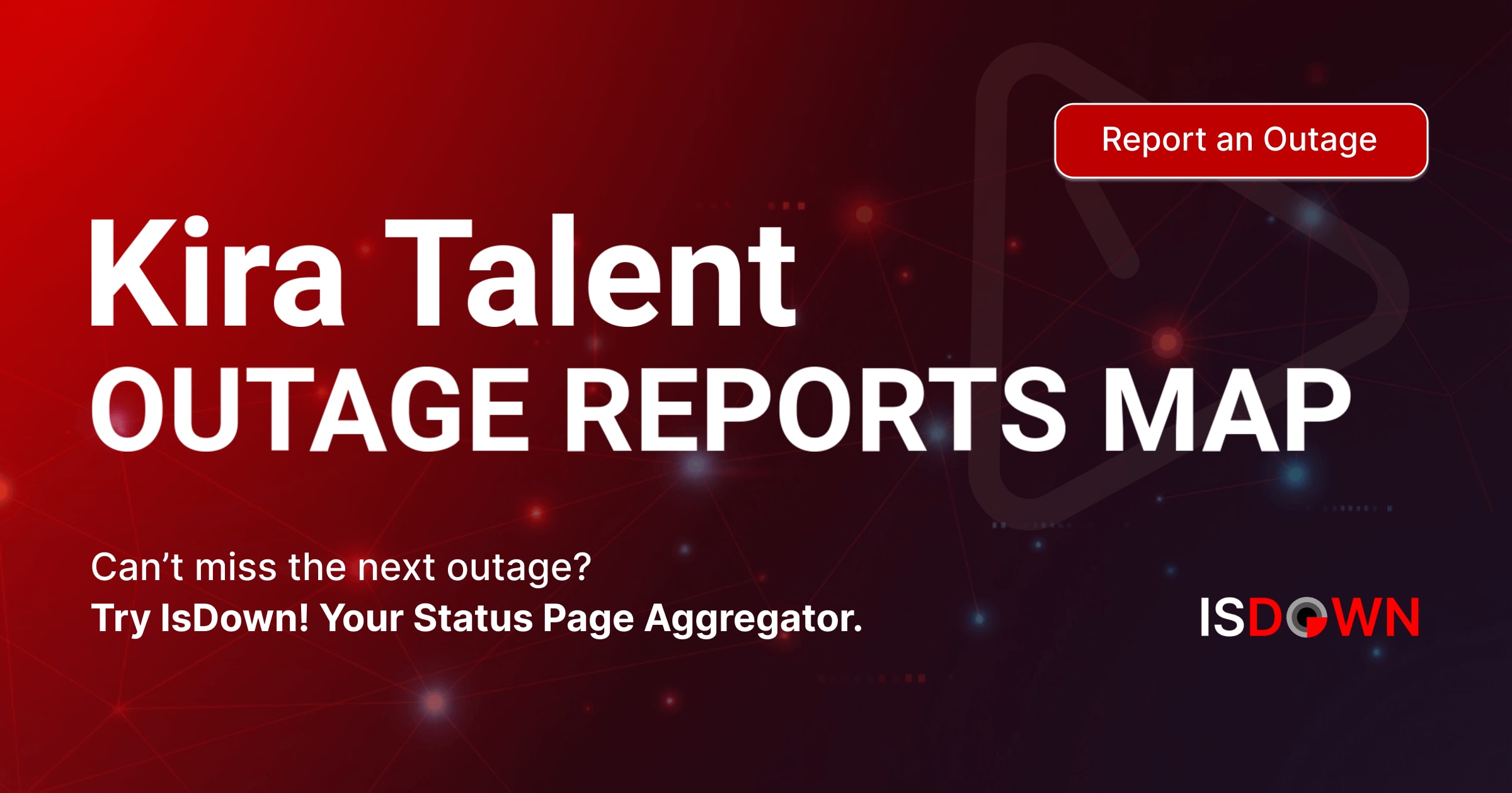 Kira Talent Outage Reports Map | IsDown
