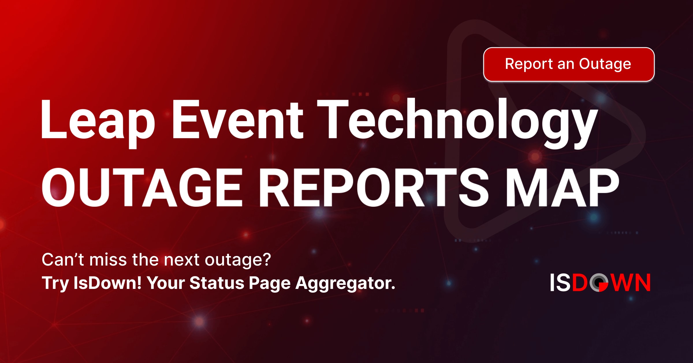 Leap Event Technology Outage Reports Map | IsDown