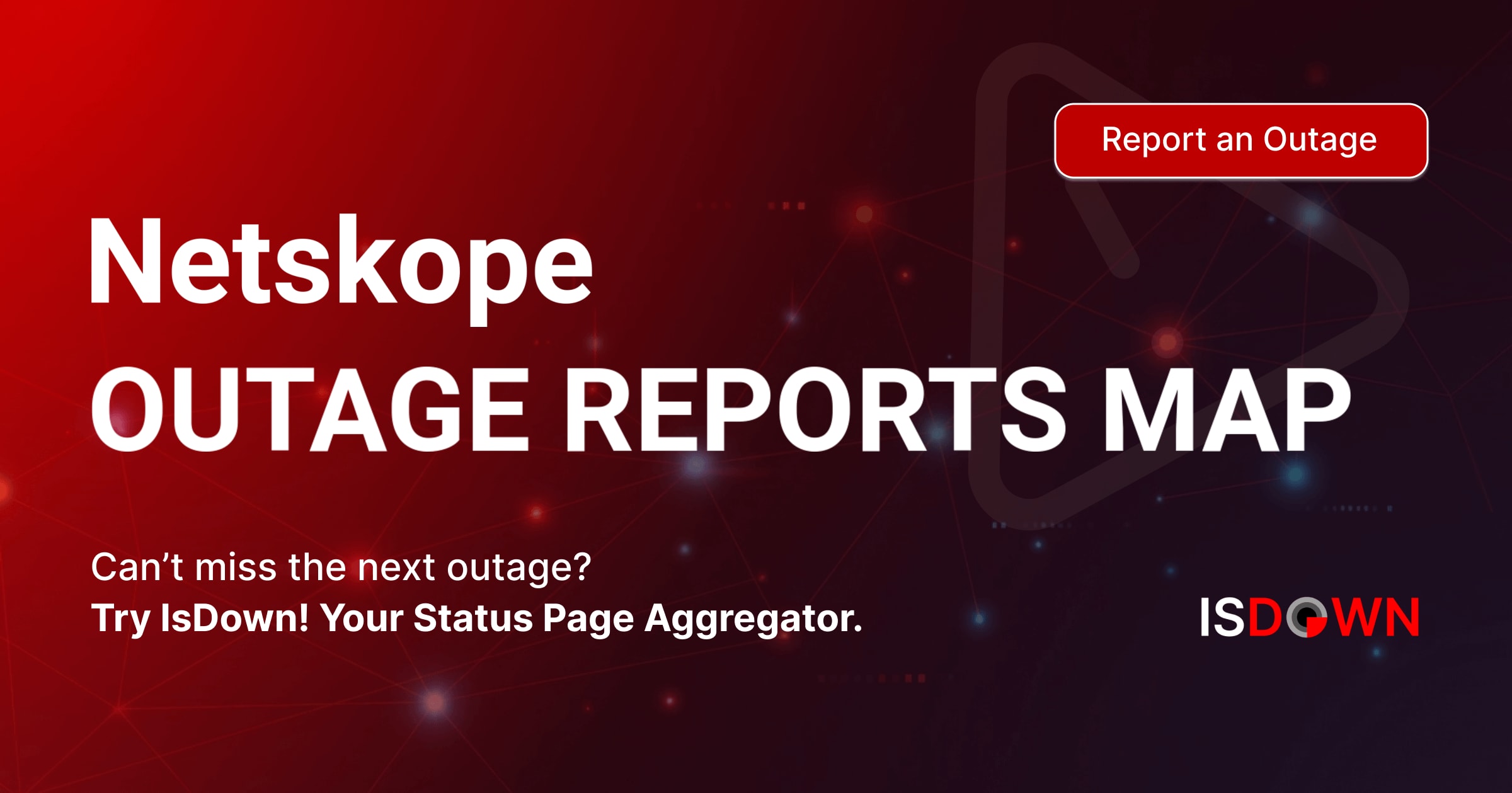 Netskope Outage Reports Map | IsDown