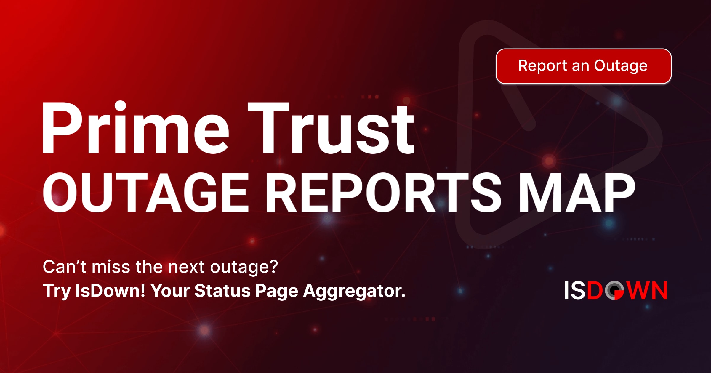 Prime Trust Outage Reports Map | IsDown