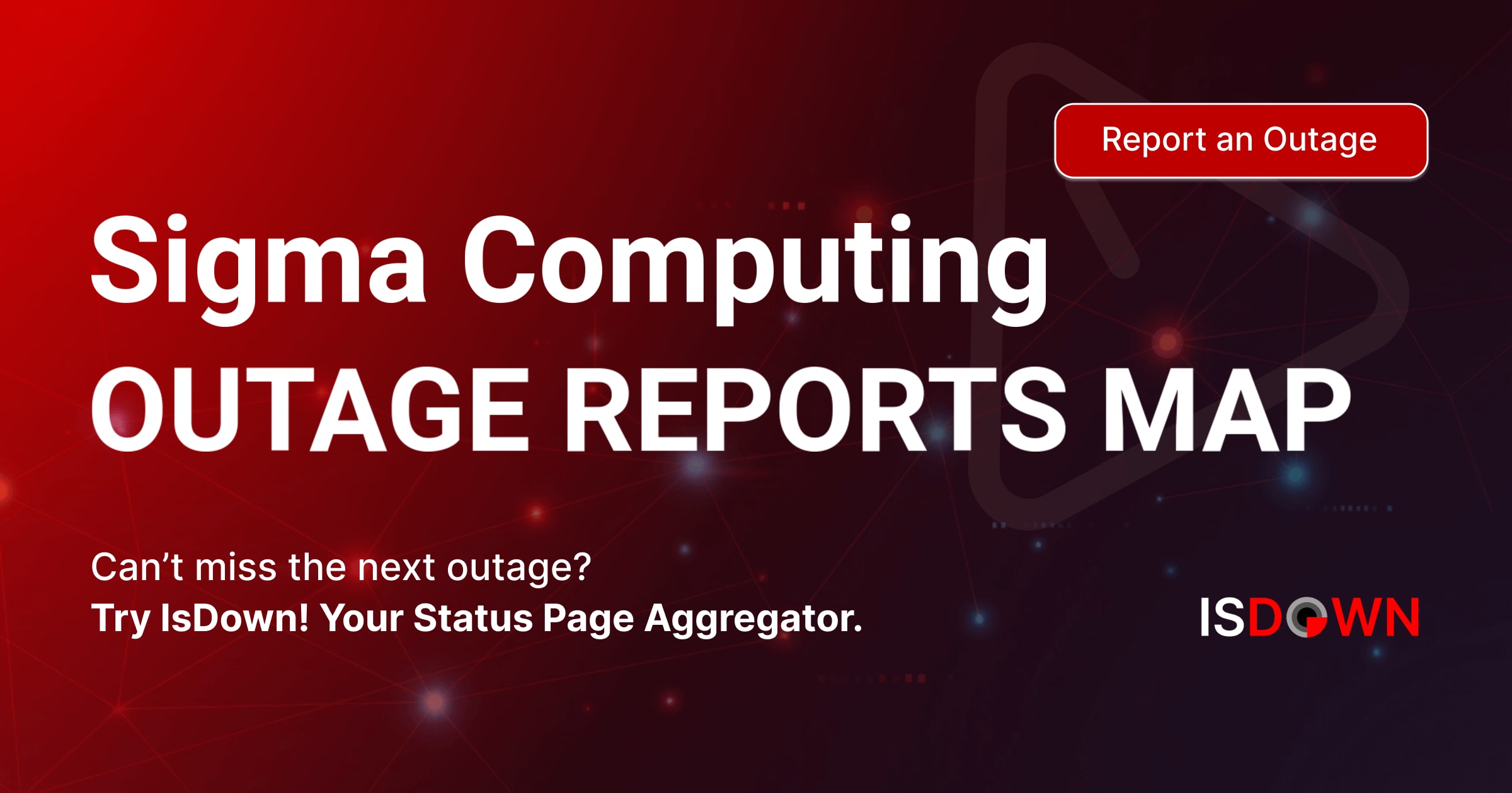 Sigma Computing Outage Reports Map | IsDown