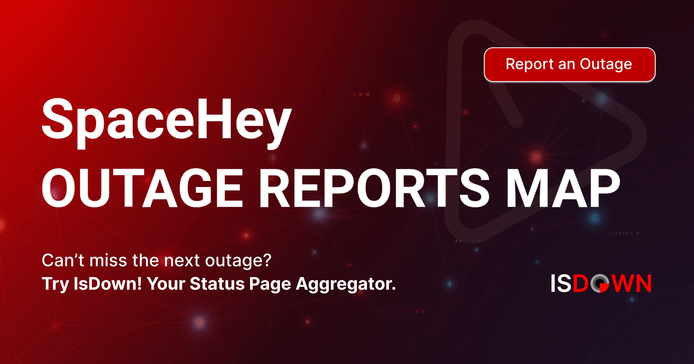 SpaceHey Outage Reports Map | IsDown