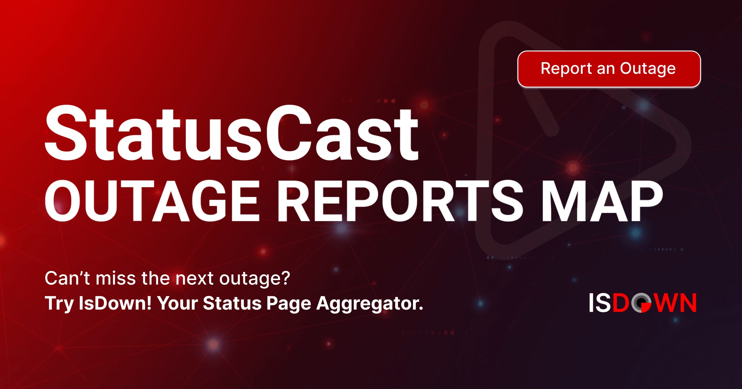 StatusCast Outage Reports Map | IsDown
