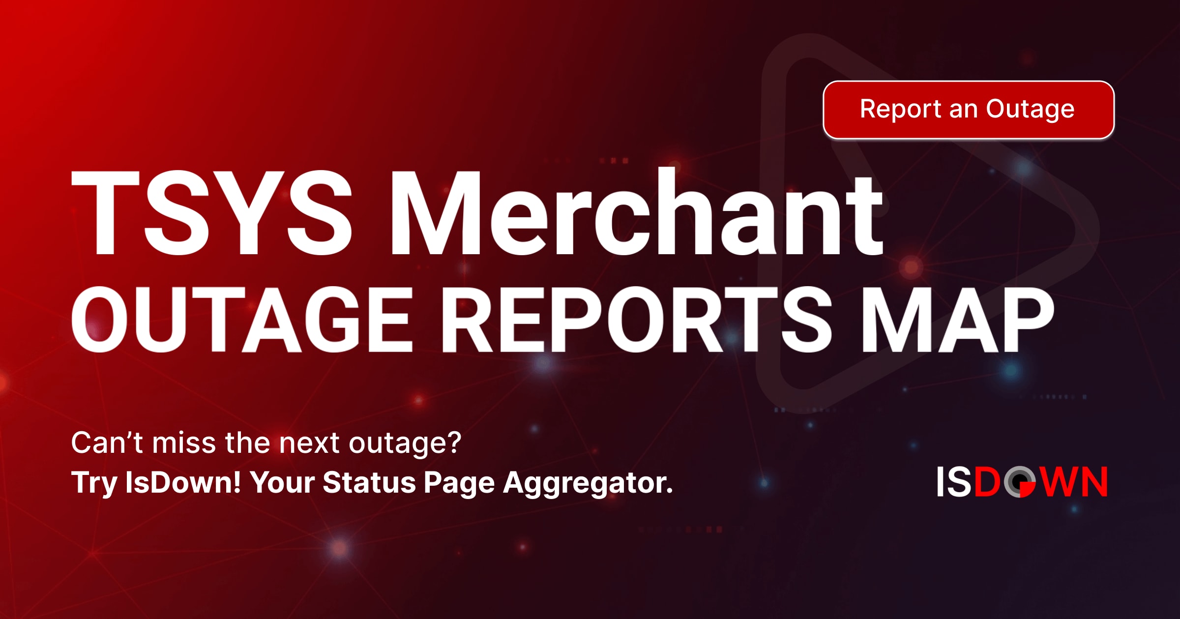 TSYS Merchant Outage Reports Map | IsDown