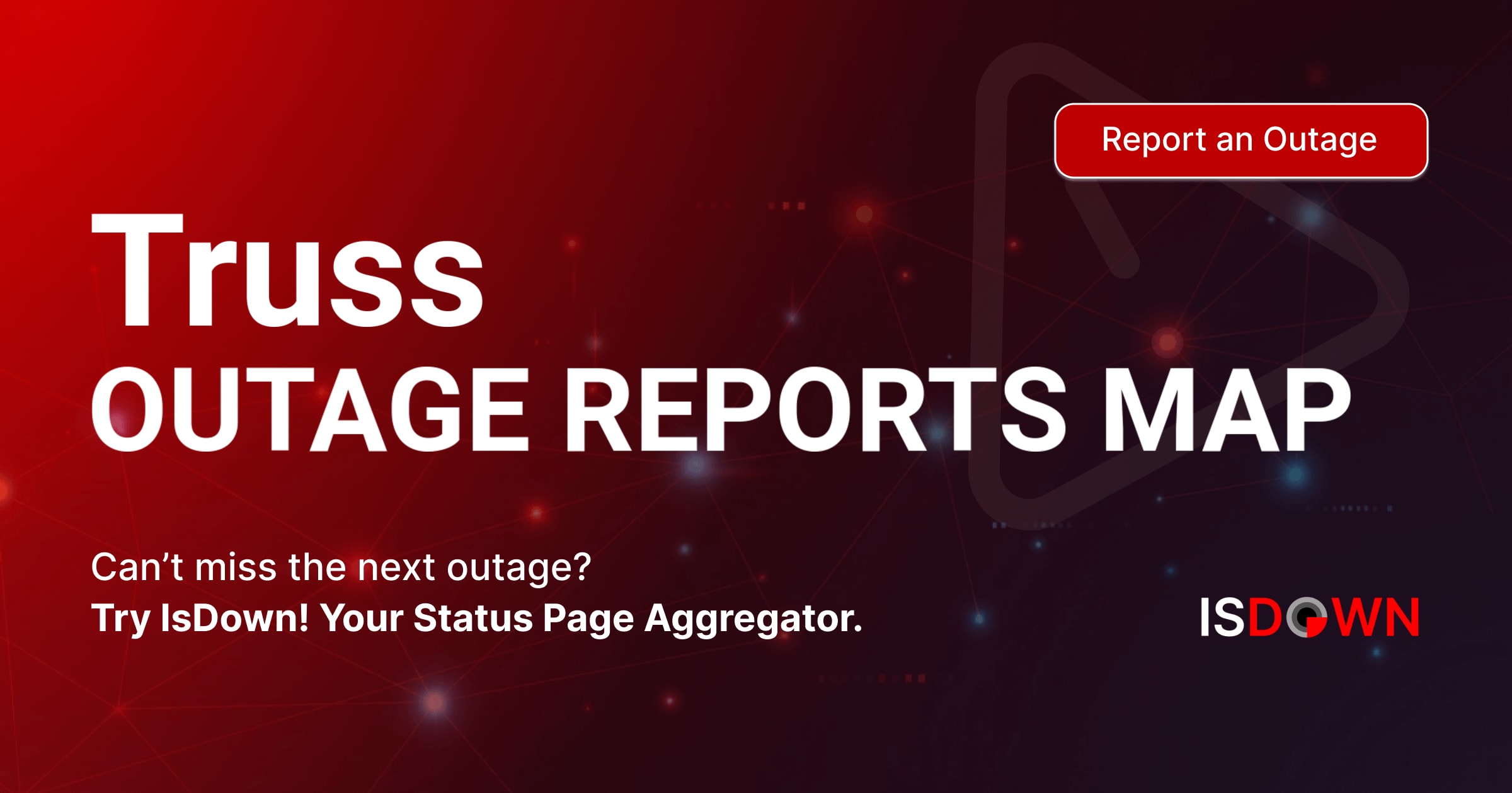 Truss Outage Reports Map | IsDown