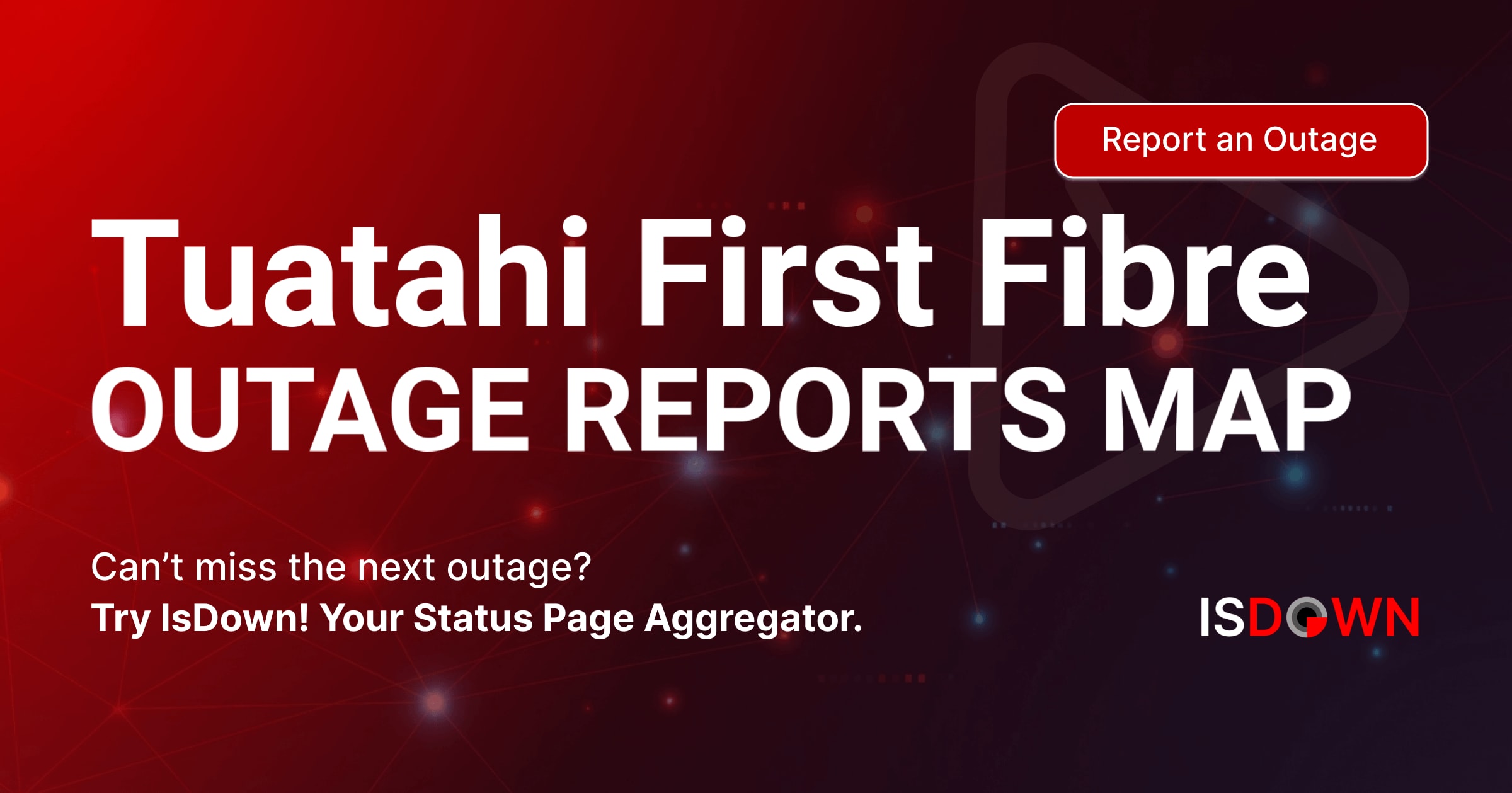 Tuatahi First Fibre Outage Reports Map | IsDown