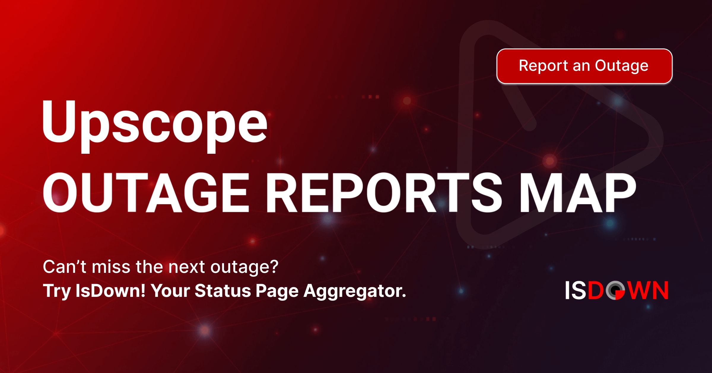 Upscope Outage Reports Map | IsDown
