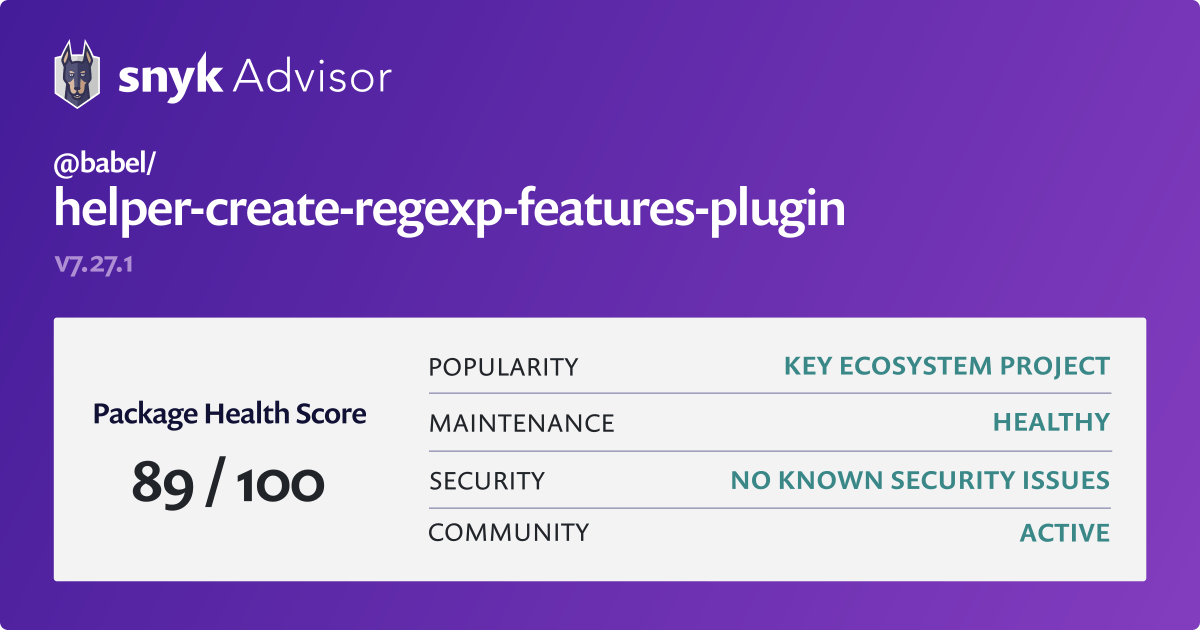 @babel/helper-create-regexp-features-plugin - npm package | Snyk @babel/helper-create-regexp-features-plugin - npm package | Snyk