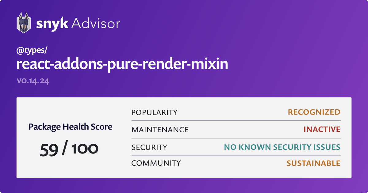 @types/react-addons-pure-render-mixin - npm package | Snyk @types/react-addons-pure-render-mixin - npm package | Snyk