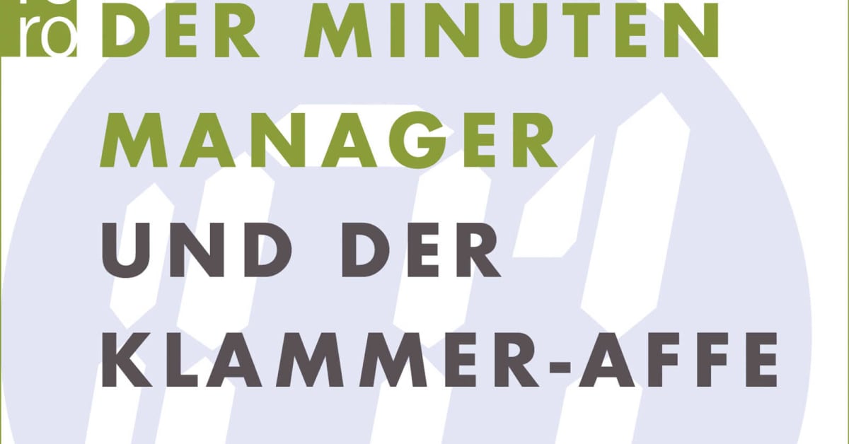 Der Minuten Manager und der Klammer-Affe - Kenneth Blanchard, William ...
