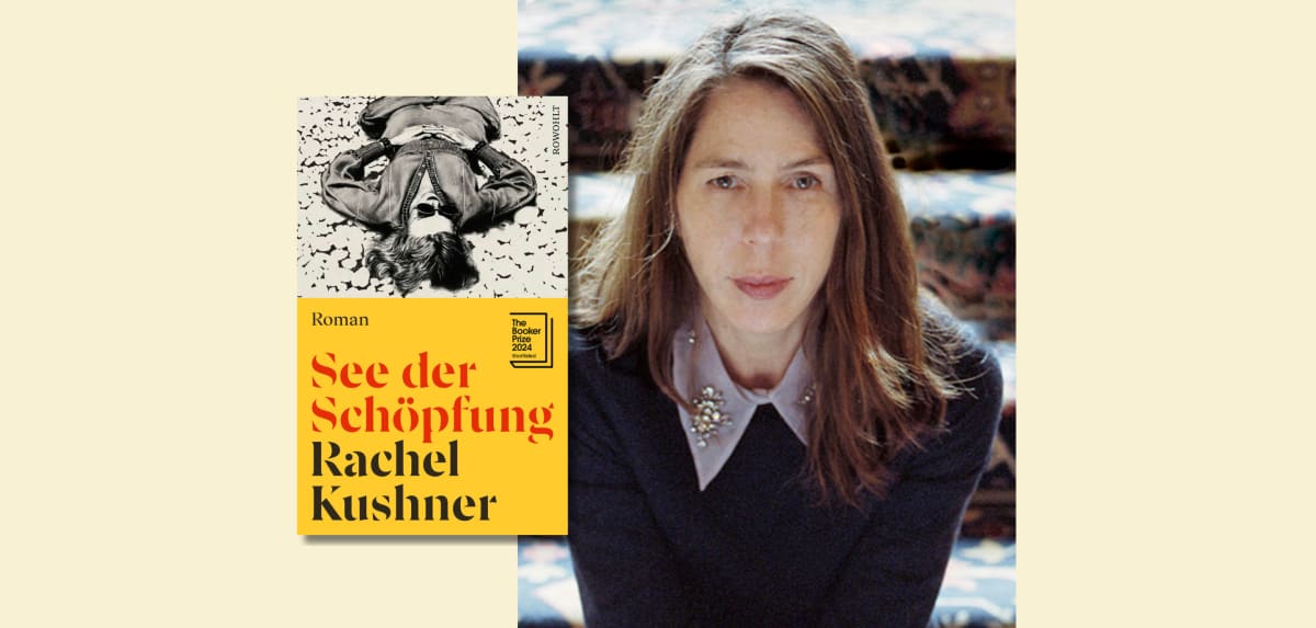 «See der Schöpfung» von Rachel Kushner steht auf der ORF-Bestenliste im Mai | Rowohlt Verlag