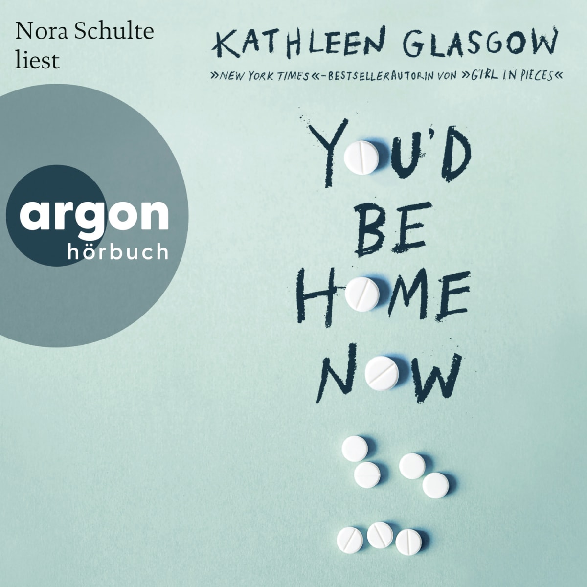 You'd Be Home Now - Kathleen Glasgow | argon hörbuch