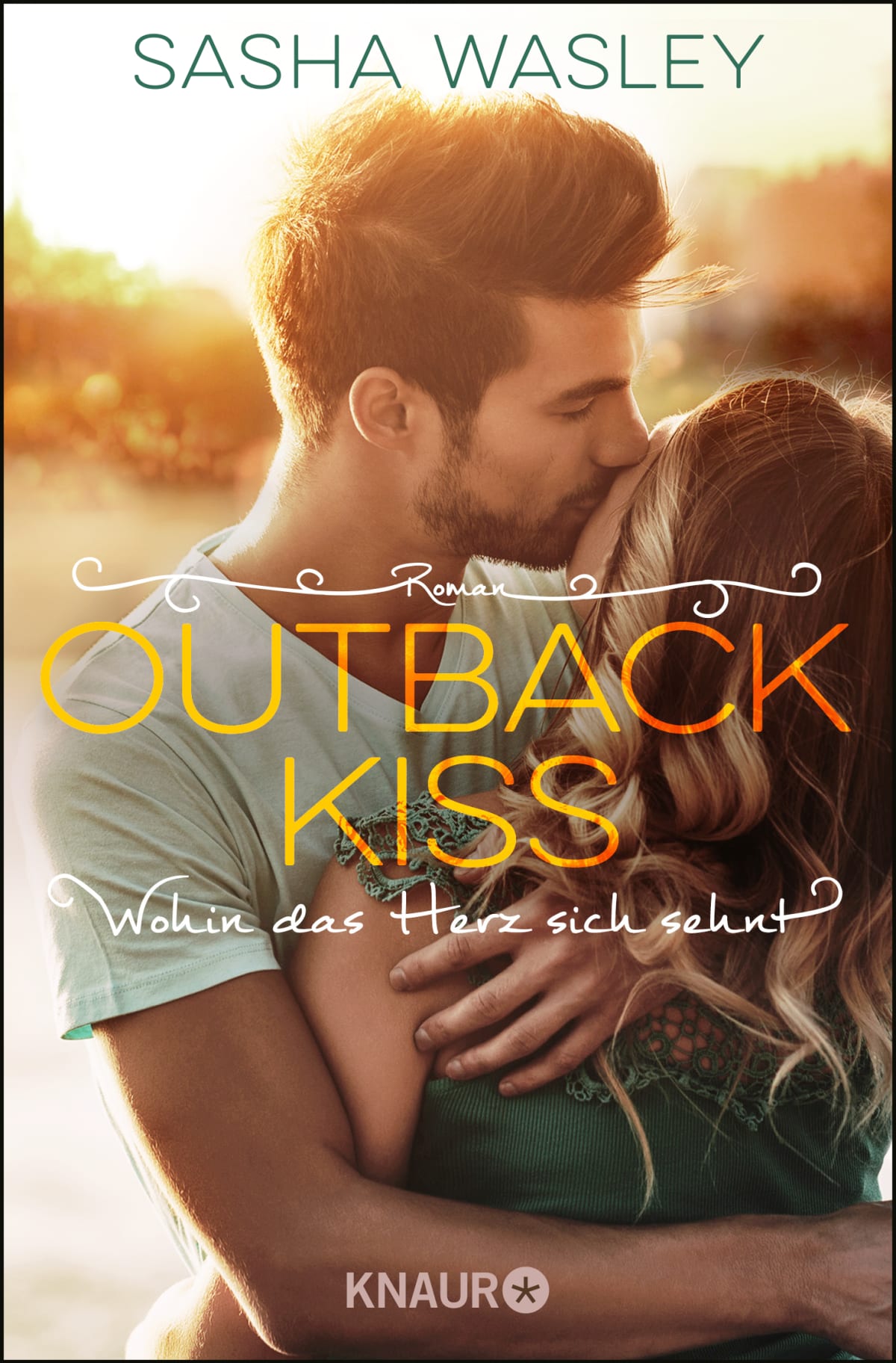 Outback Kiss. Wohin das Herz sich sehnt - Sasha Wasley | Droemer Knaur