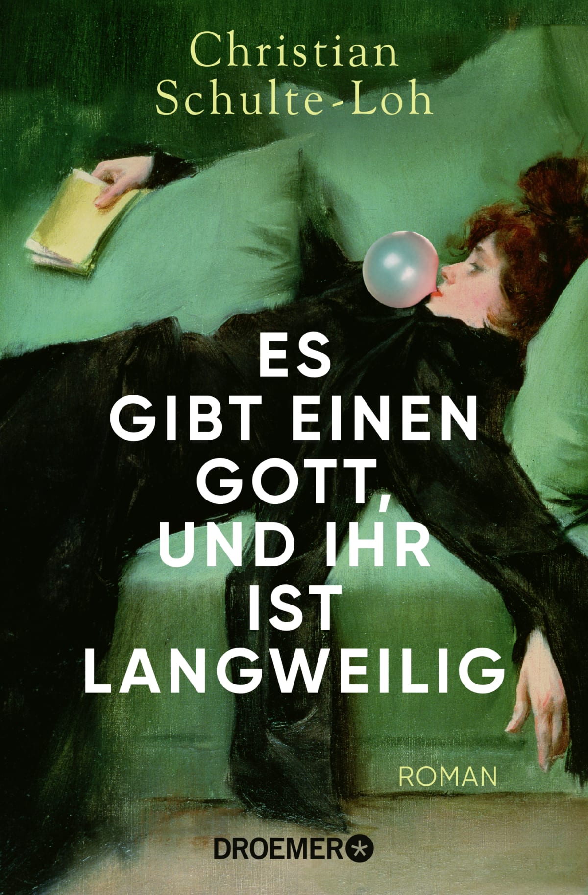 There Is A God And She Is Bored - Christian Schulte-Loh | Droemer Knaur