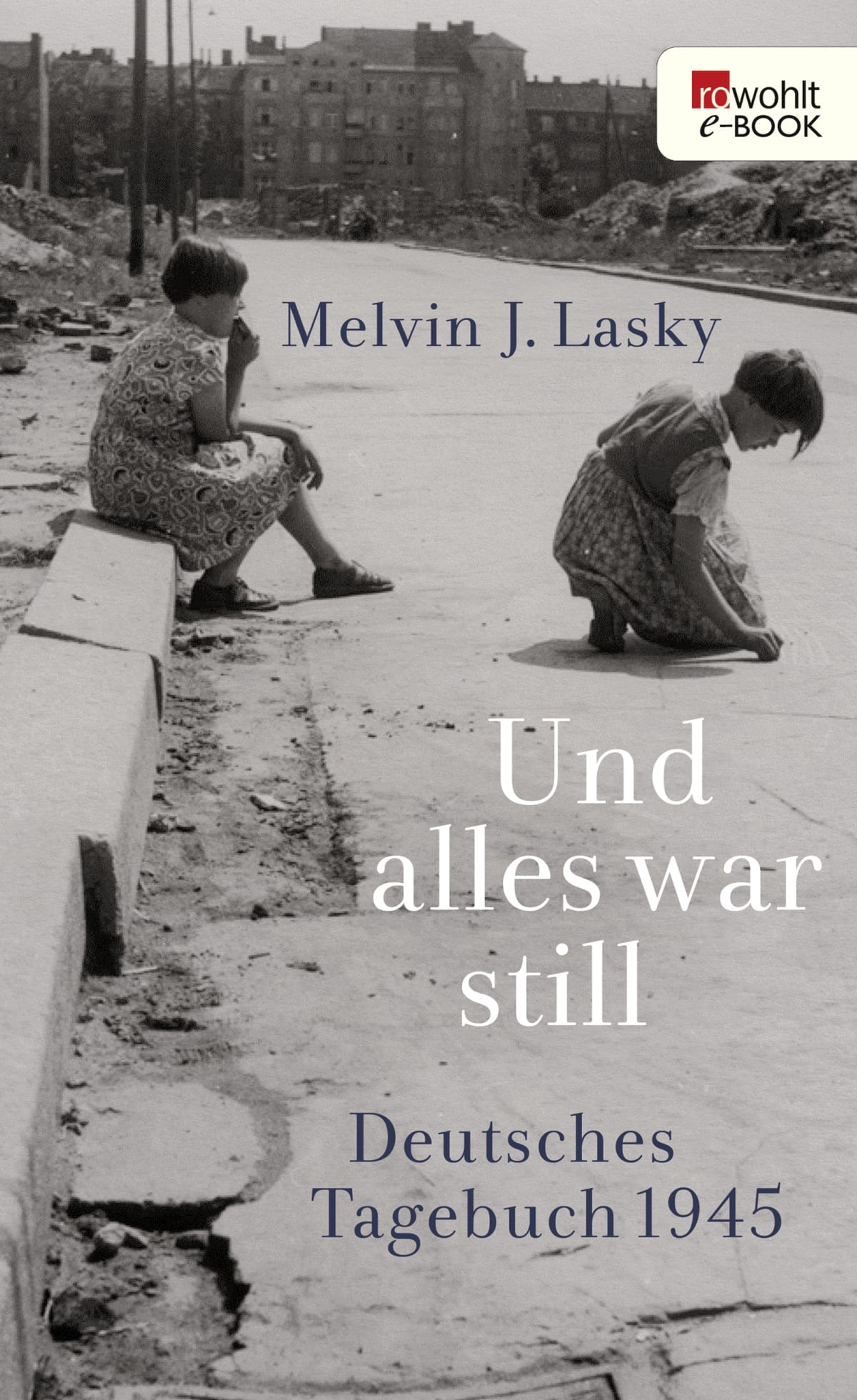 Und alles war still - Melvin J. Lasky | Rowohlt Verlag