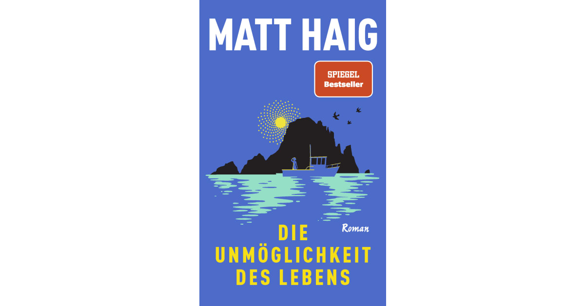 Die Unmöglichkeit des Lebens - Matt Haig | Droemer Knaur