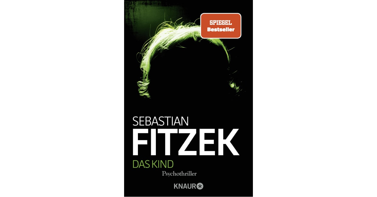 Das Kind - Sebastian Fitzek | Droemer Knaur
