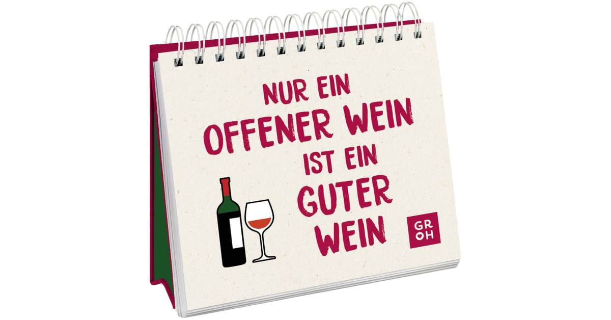 Nur ein offener Wein ist ein guter Wein | Geschenkverlage