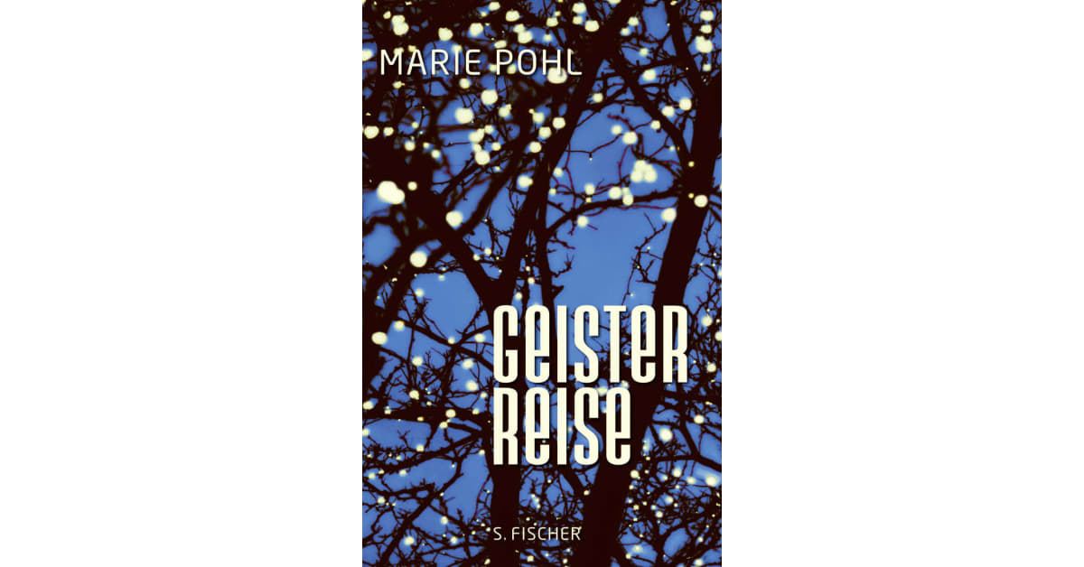 Geisterreise - Marie Pohl | S. Fischer Verlage