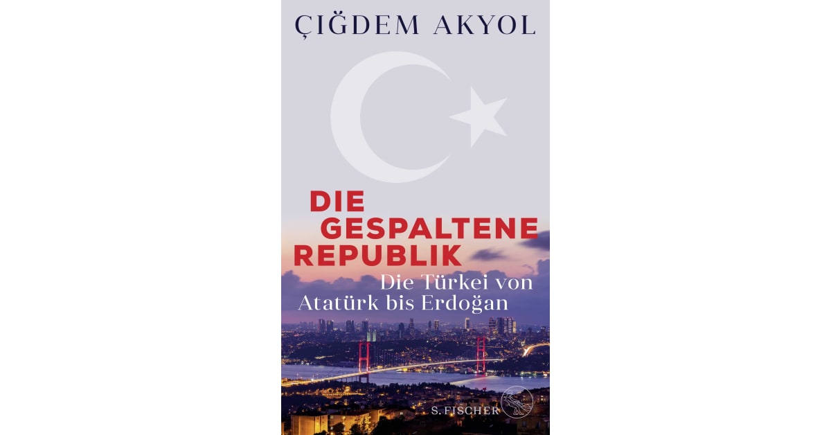 Die gespaltene Republik - Çiğdem Akyol | S. Fischer Verlage