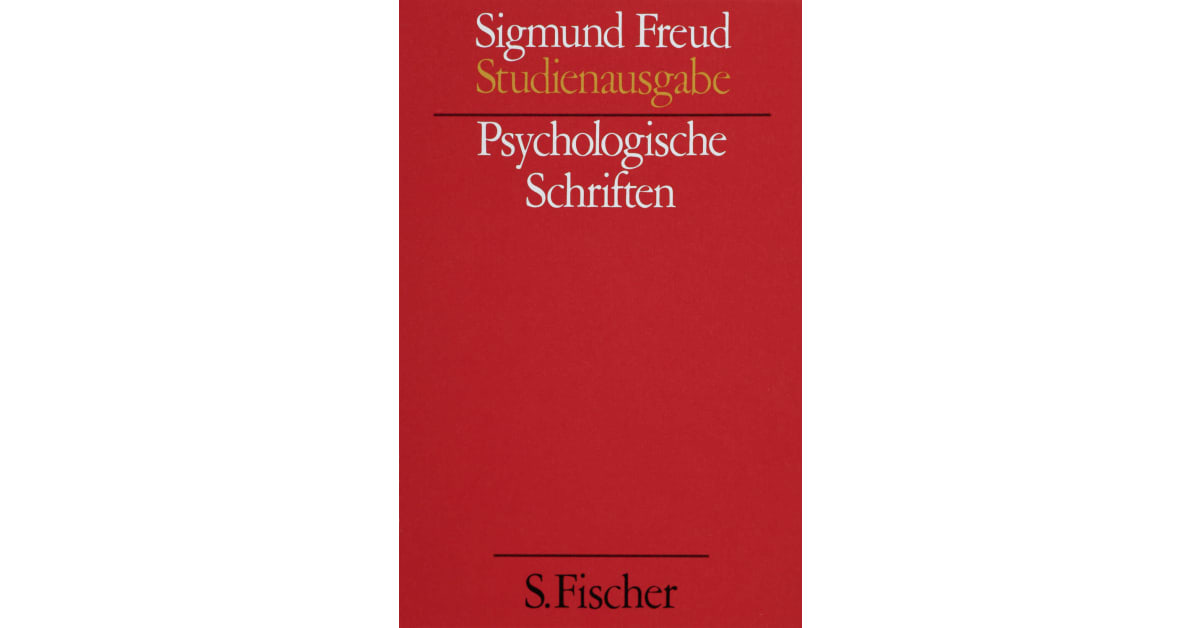 Psychologische Schriften - Sigmund Freud | S. Fischer Verlage