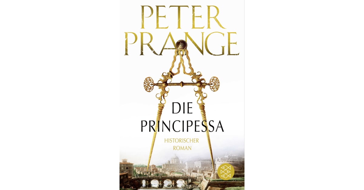 Die Principessa - Peter Prange | S. Fischer Verlage