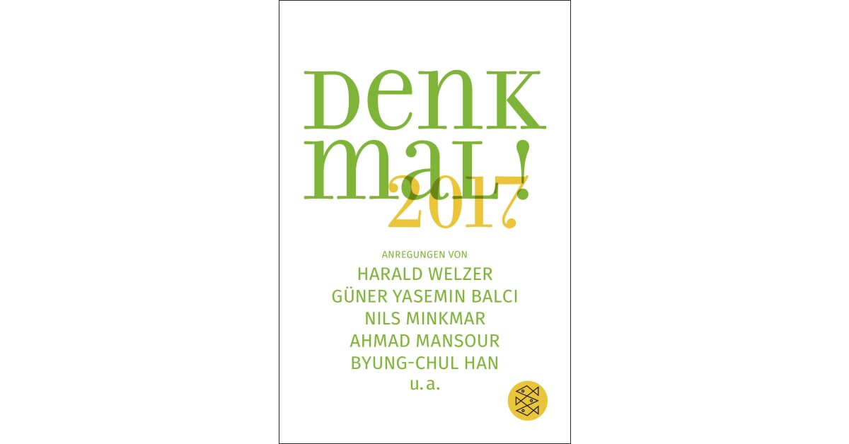 Denk mal! 2017 - Harald Welzer, Güner Yasemin Balci, Nils Minkmar ...
