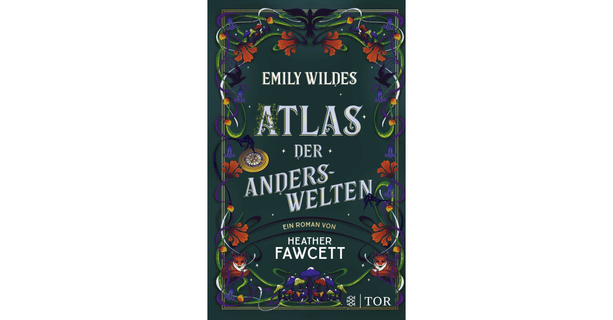 Emily Wildes Atlas der Anderswelten - Heather Fawcett | S. Fischer Verlage