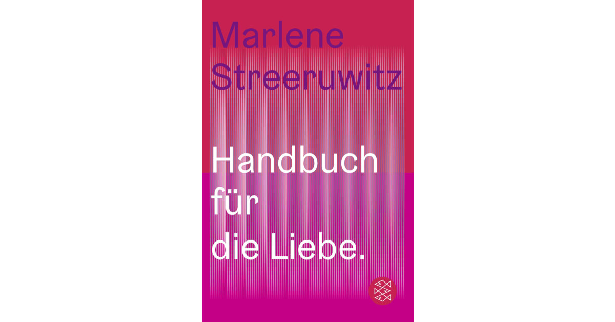 Handbuch für die Liebe. - Marlene Streeruwitz | S. Fischer Verlage