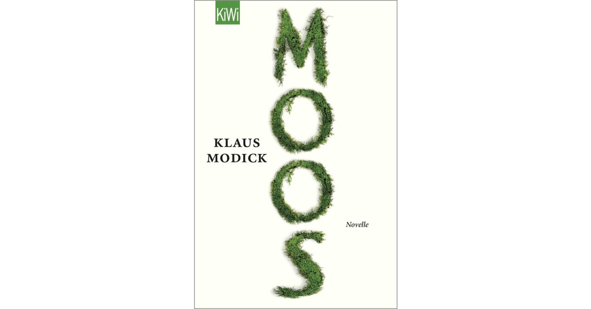 Moos - Klaus Modick | Kiepenheuer & Witsch