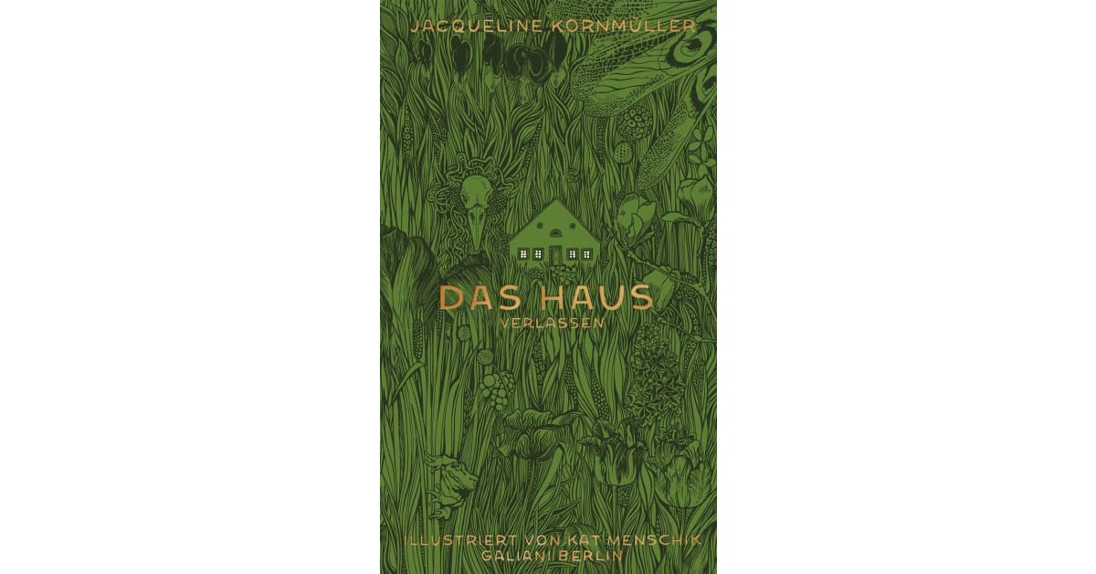 Das Haus verlassen - Kat Menschik, Jacqueline Kornmüller | Kiepenheuer & Witsch