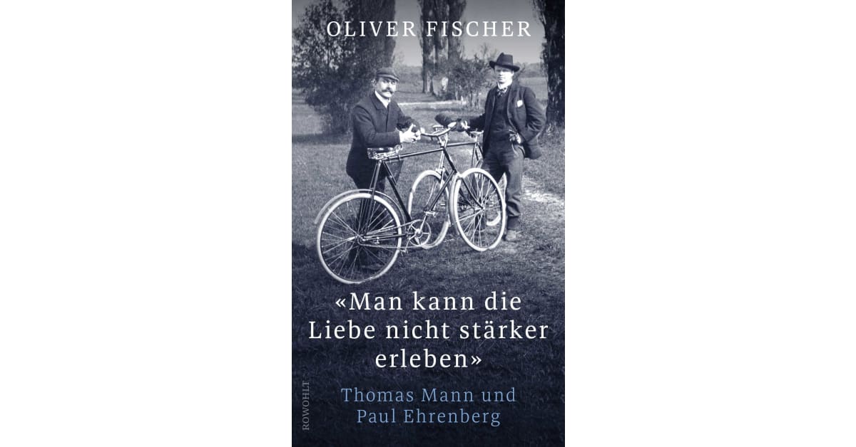 «Man kann die Liebe nicht stärker erleben» - Oliver Fischer | Rowohlt