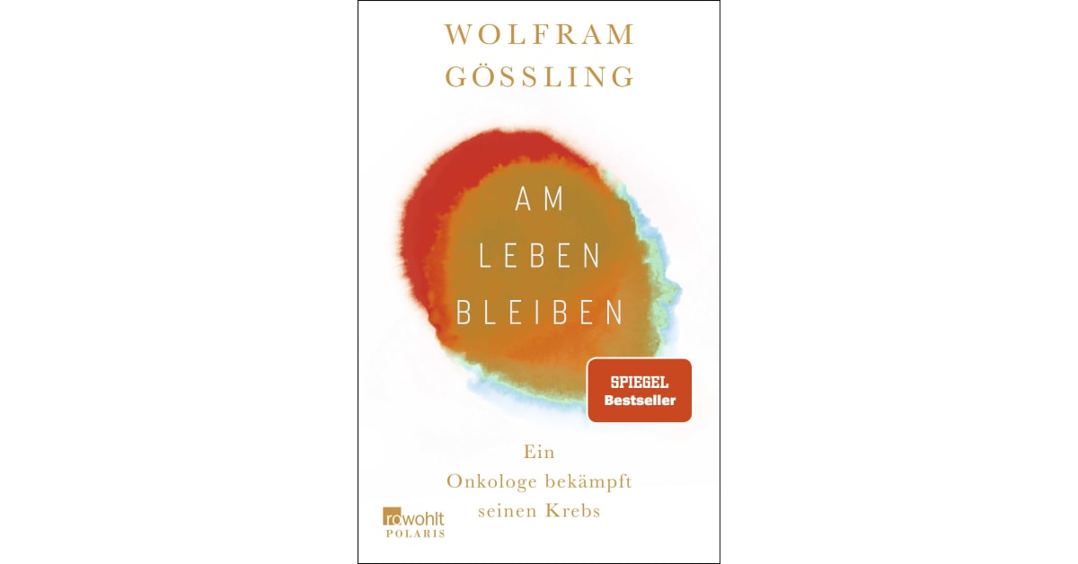 Am Leben bleiben - Dr. Wolfram Gössling | Rowohlt