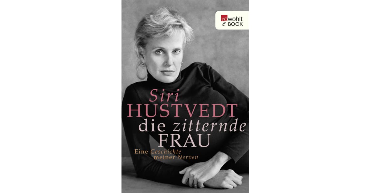 Die Zitternde Frau Siri Hustvedt Rowohlt