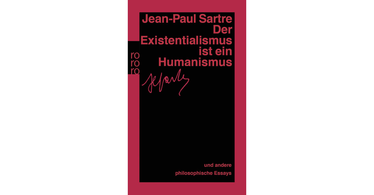 Der Existentialismus ist ein Humanismus - Jean-Paul Sartre | Rowohlt