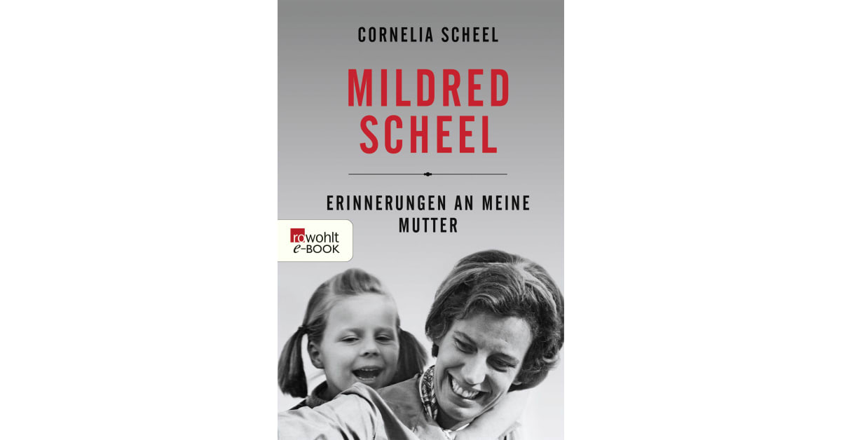 Mildred Scheel - Cornelia Scheel | Rowohlt