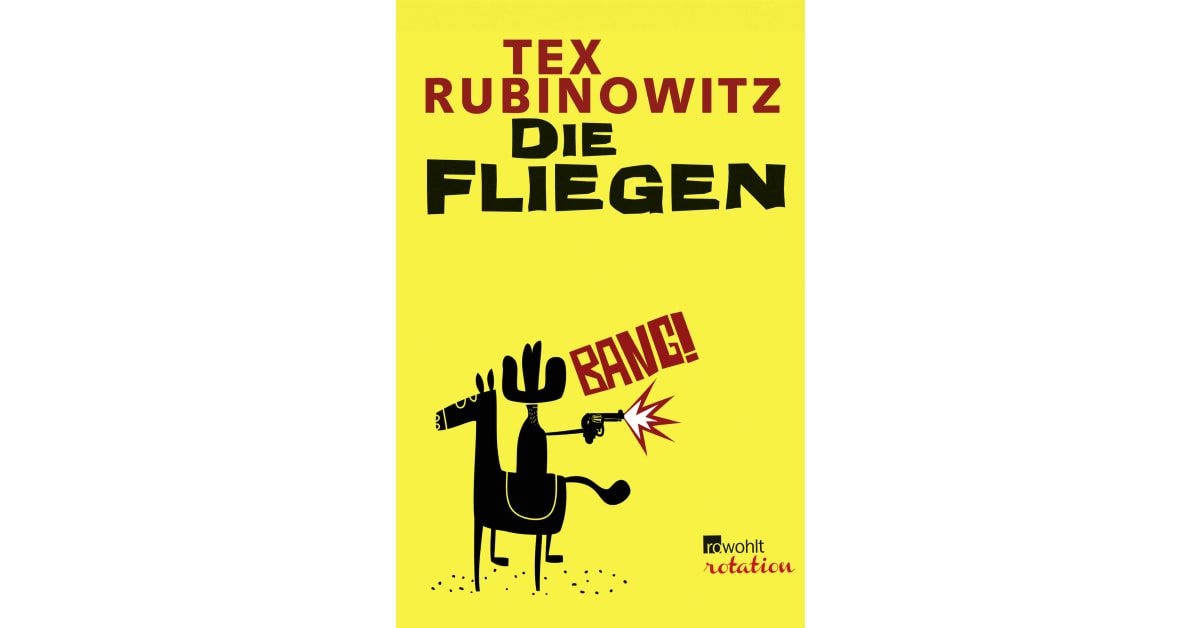 Die Fliegen - Tex Rubinowitz | Rowohlt