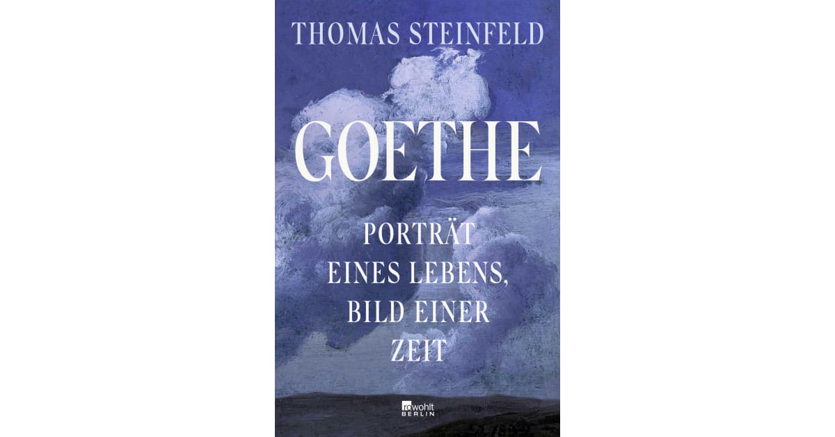 Goethe - Thomas Steinfeld | Rowohlt