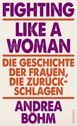 Fighting Like a Woman - Andrea Böhm | Rowohlt Verlag
