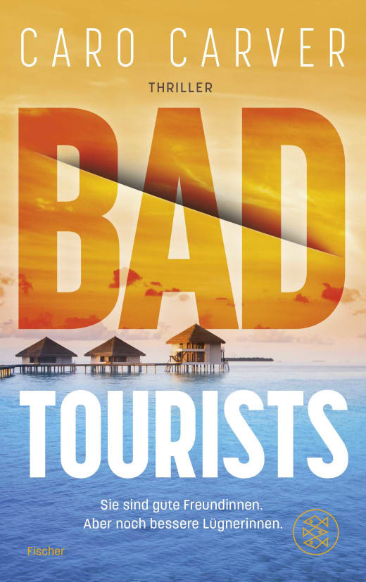 Bad Tourists - Caro Carver | S. Fischer Verlage