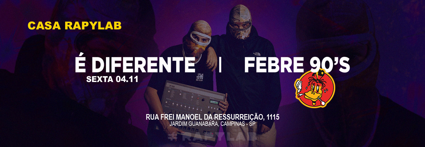 É DIFERENTE | FEBRE 90s na Casa Rapylab