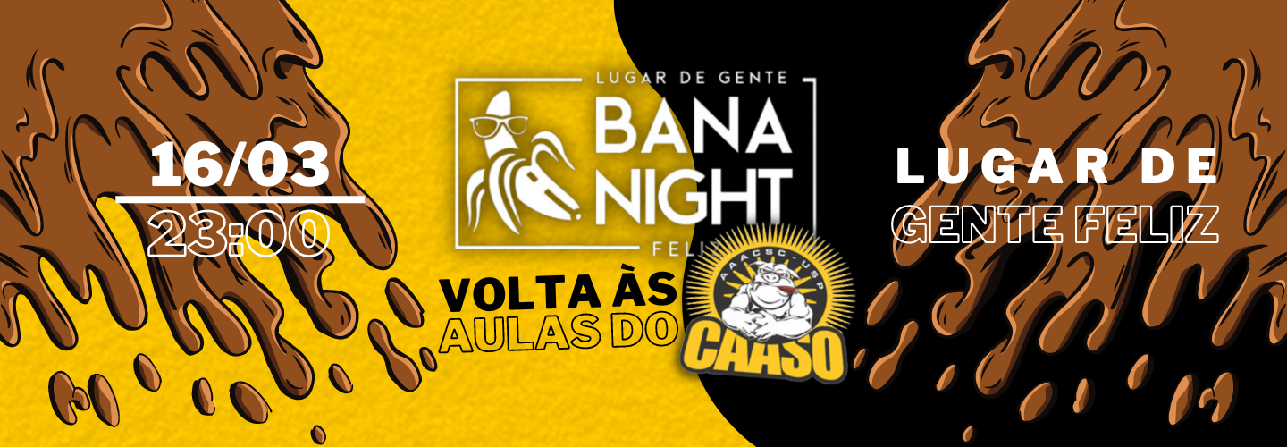 Bananight! Volta às Aulas do CAASO