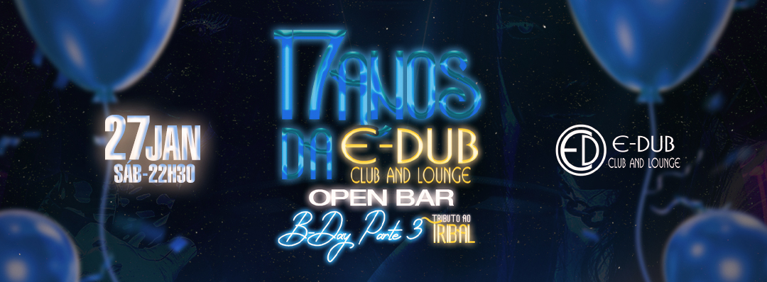 17 ANOS DE E-DUB - PT 3 - OPEN BAR